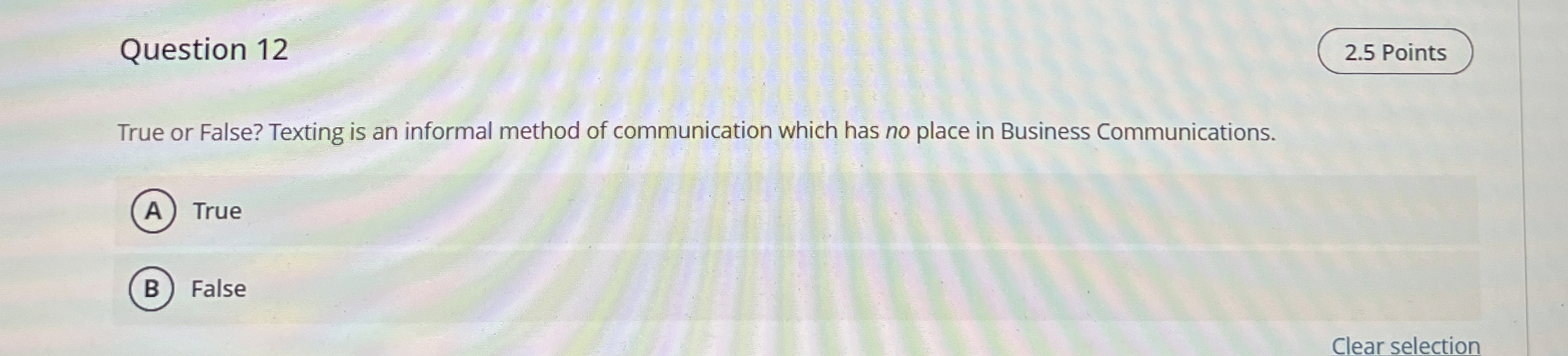 Solved Question 122.5 ﻿PointsTrue or False? Texting is an | Chegg.com
