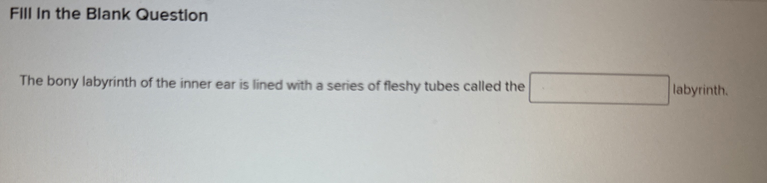 Solved FIII In the Blank QuestionThe bony labyrinth of the | Chegg.com