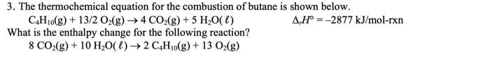 Solved 3. The thermochemical equation for the combustion of | Chegg.com