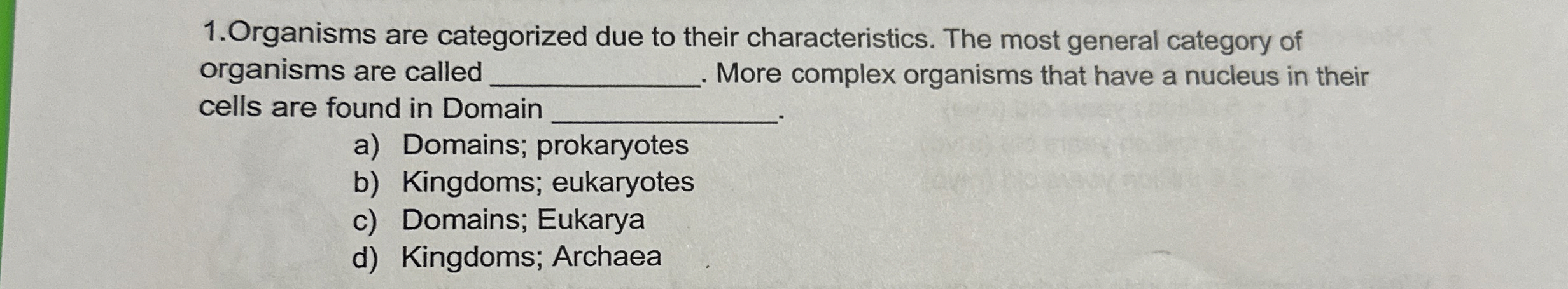 Solved Organisms are categorized due to their | Chegg.com