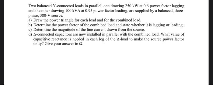Solved Two balanced Y-connected loads in parallel, one | Chegg.com