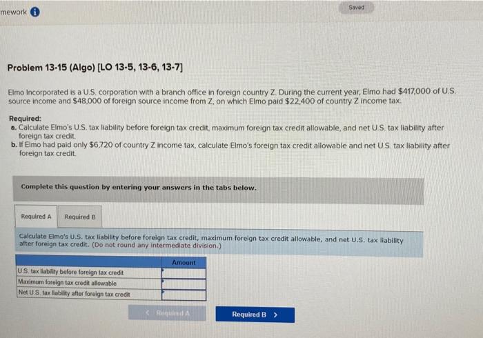 Solved Saved mework Problem 13-15 (Algo) [LO 13-5, 13-6, | Chegg.com Solved Saved mework Problem 13-15 (Algo) [LO 13-5, 13-6, | Chegg.com