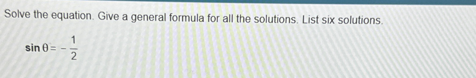 Solved Solve the equation. Give a general formula for all | Chegg.com