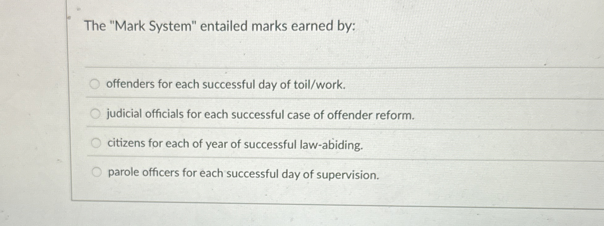 Solved The "Mark System" entailed marks earned by:offenders | Chegg.com