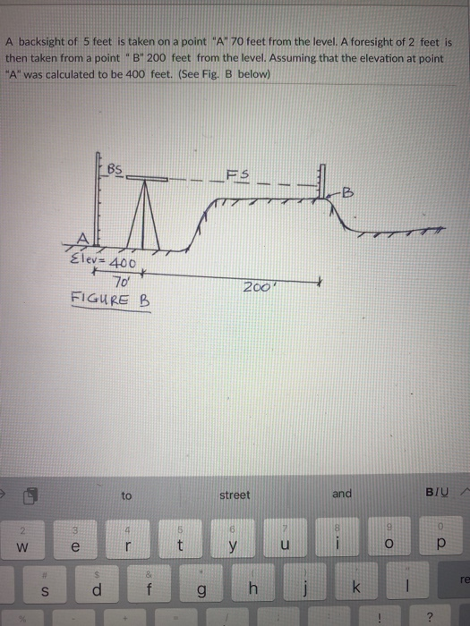 Solved A backsight of 5 feet is taken on a point "A" 70 feet | Chegg.com