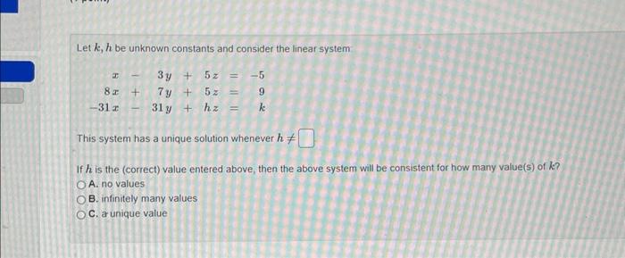 Solved Let k,h be unknown constants and consider the linear | Chegg.com
