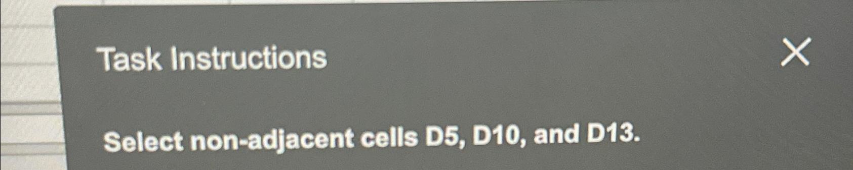 Solved Task InstructionsSelect non-adjacent cells D5, ﻿D10, | Chegg.com