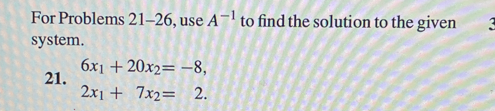Solved For Problems 21-26, ﻿use A-1 ﻿to find the solution to | Chegg.com