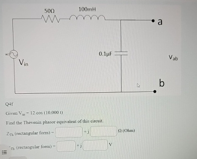 Solved Q4fGiven Vin -12cos(10,000t)Find the Therenin phasor | Chegg.com