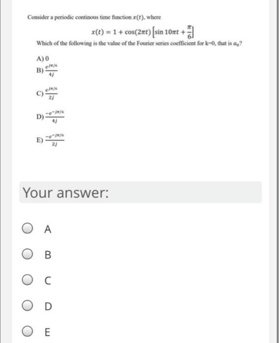 Solved Consider a periodic continous time function x(t), | Chegg.com