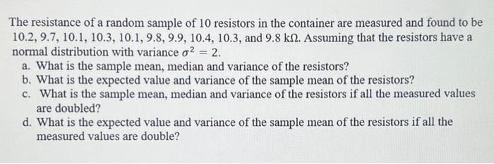 Solved The resistance of a random sample of 10 resistors in | Chegg.com