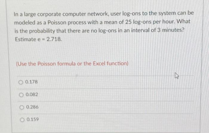 Solved In a large corporate computer network, user log-ons | Chegg.com