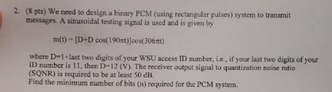 Solved 2. ( 8 pts) We need to design a binary PCM (using | Chegg.com