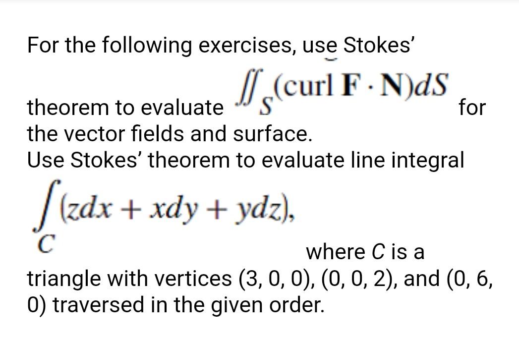Solved For the following exercises, use Stokes' theorem to | Chegg.com