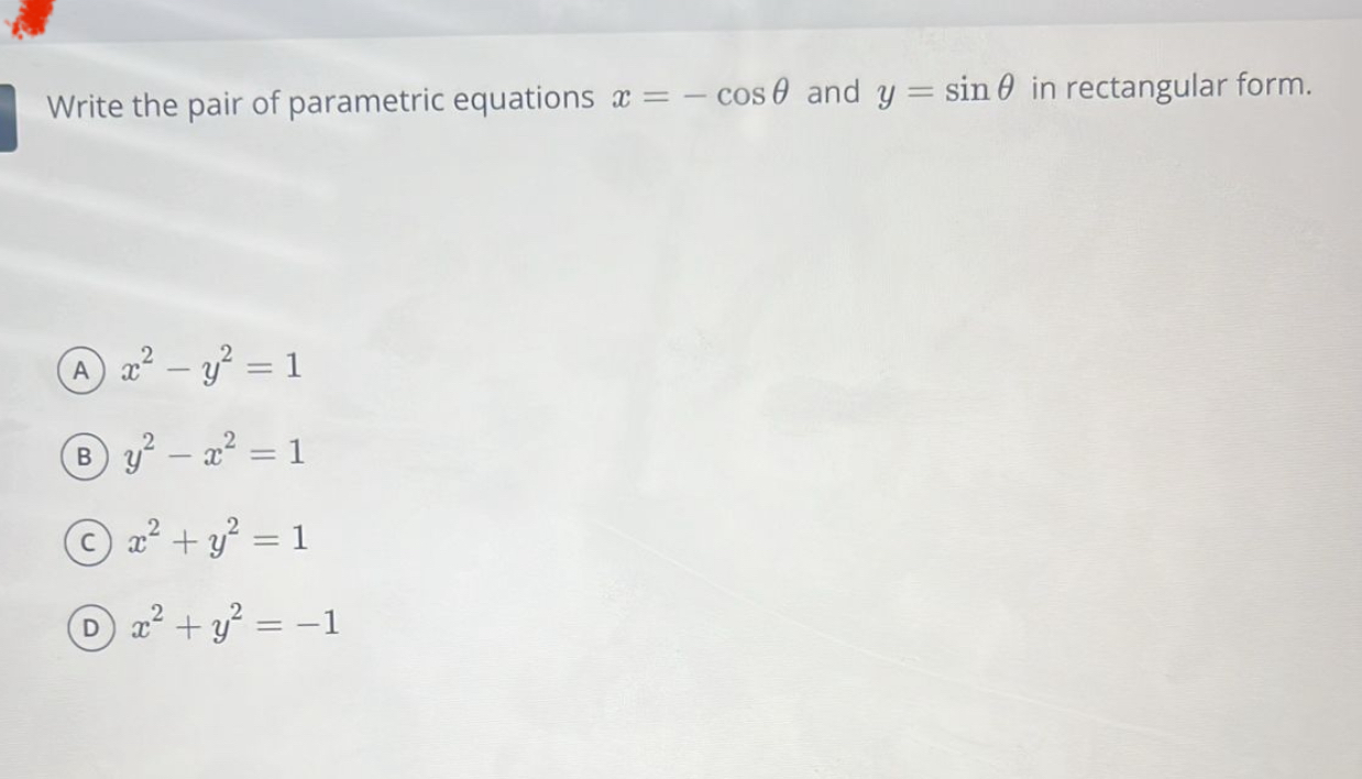 Solved Write the pair of parametric equations x=-cosθ ﻿and | Chegg.com