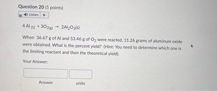 Solved 4Al(S)+3O2( g)→2Al2O3( s) When 36.67 g of Al and | Chegg.com