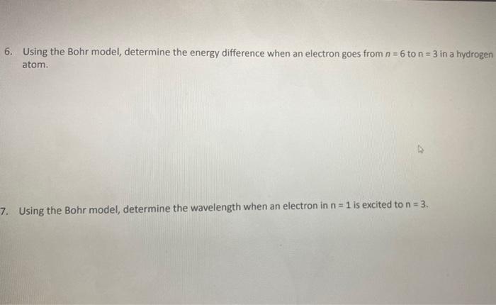 Solved 6. Using the Bohr model, determine the energy | Chegg.com