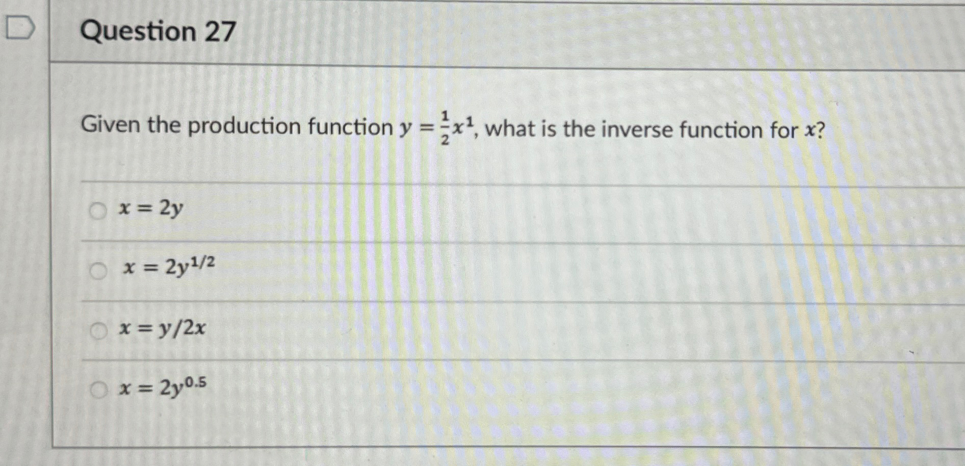 Solved Question 27Given the production function y=12x1, | Chegg.com