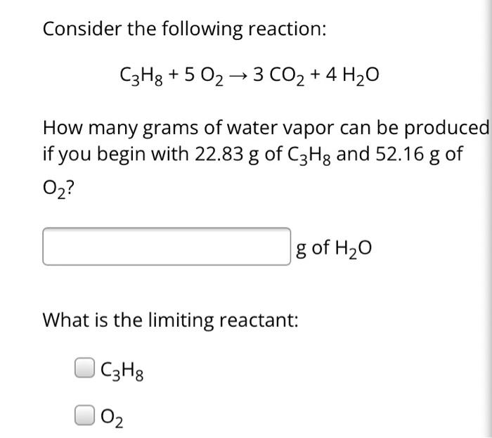 Solved Consider the following reaction: C3H8 + 5 O2 →3 CO2 + | Chegg.com