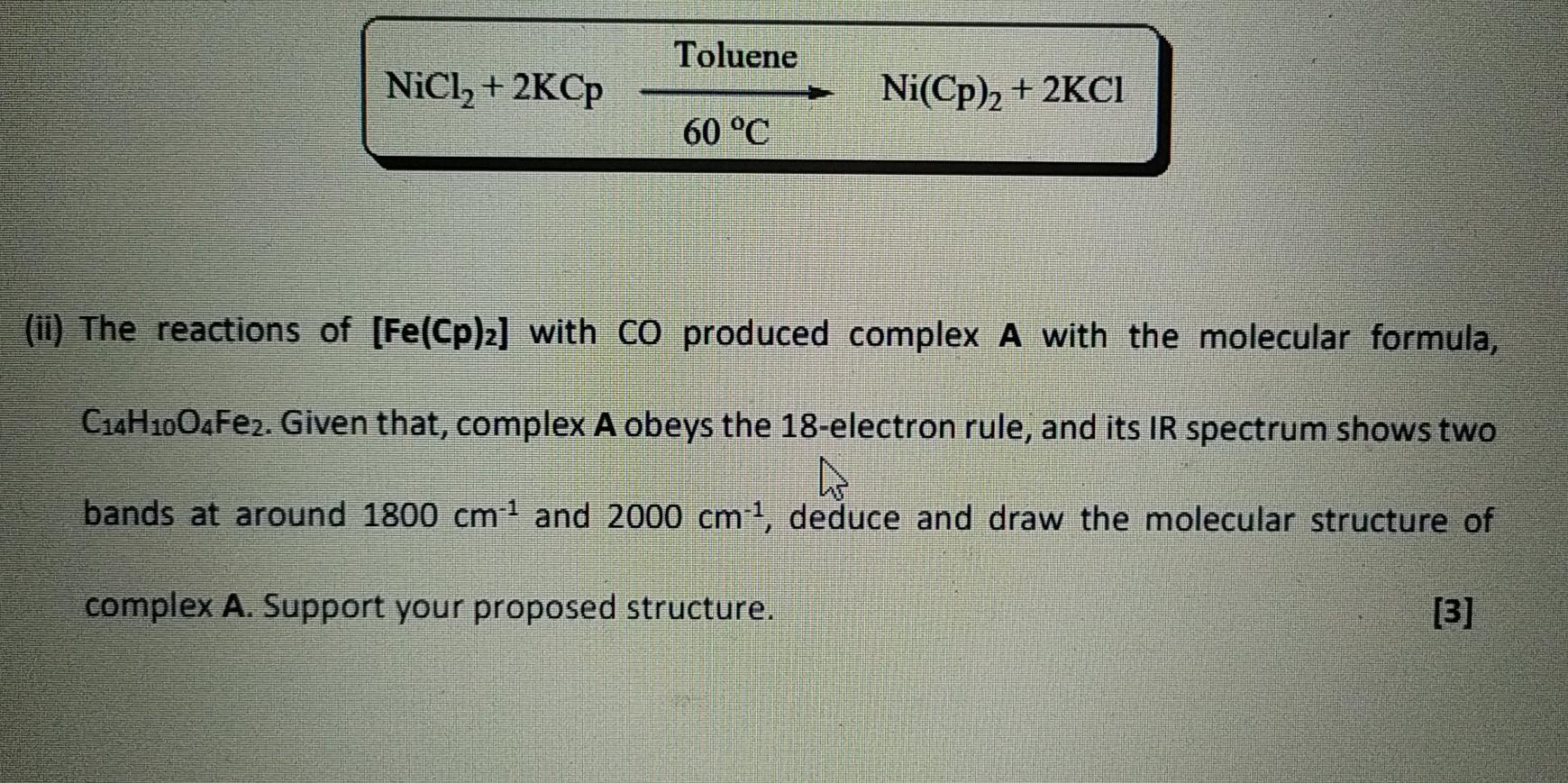 Solved Toluene NiCl2 + 2KCp Ni(Cp)2 + 2KCI 60 °C (ii) The | Chegg.com