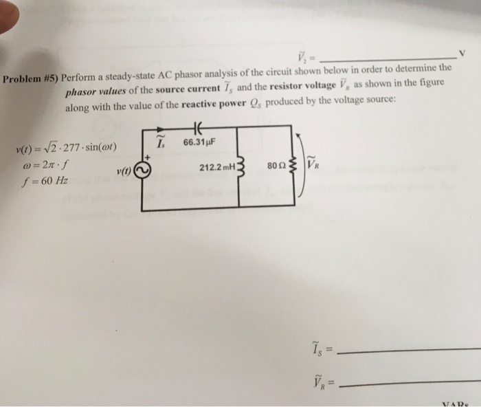 Solved Problem #5) Perform a steady-state AC phasor analysis | Chegg.com