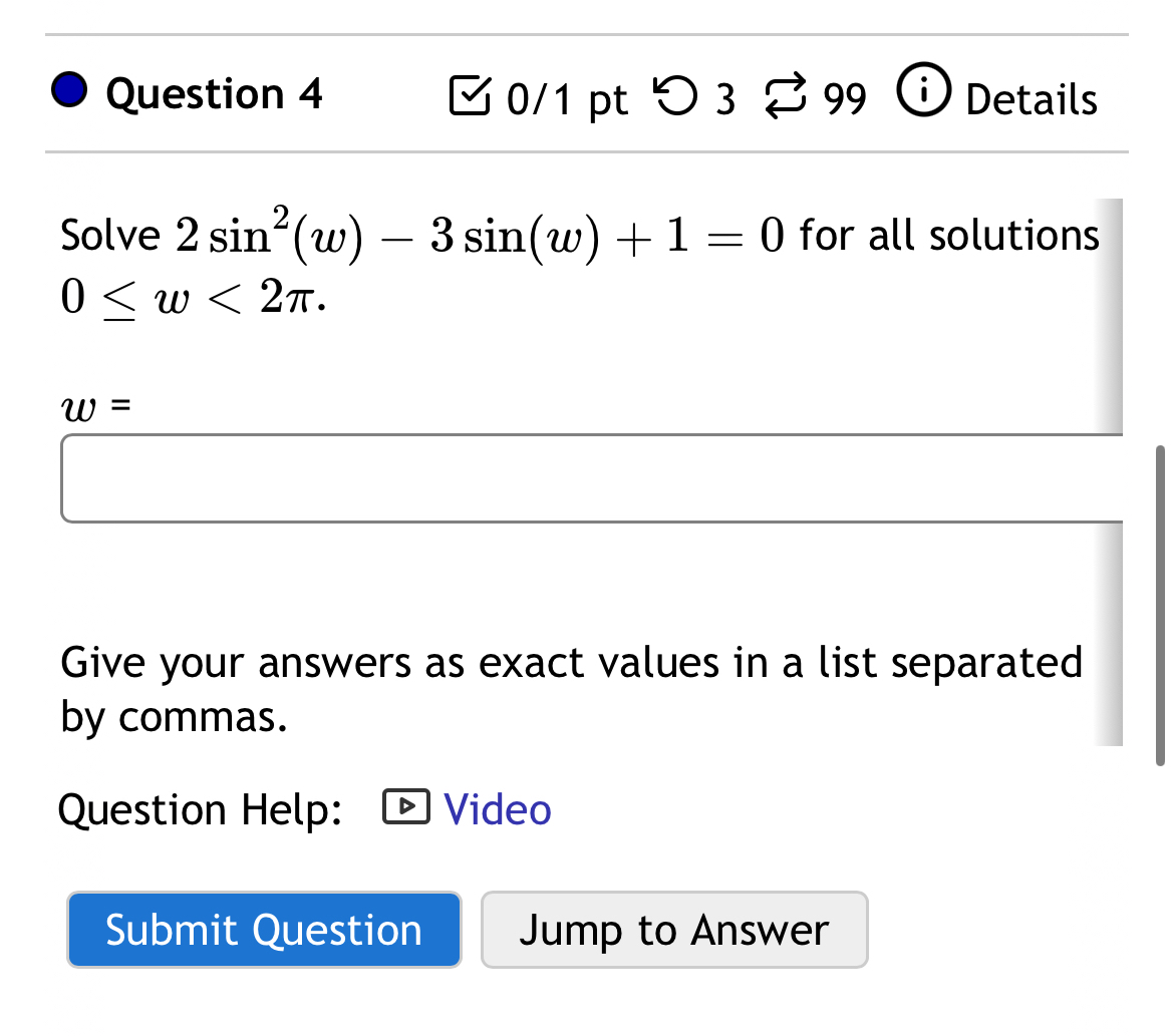 Solved Question 401pt399DetailsSolve 2sin2(w)-3sin(w)+1=0 | Chegg.com