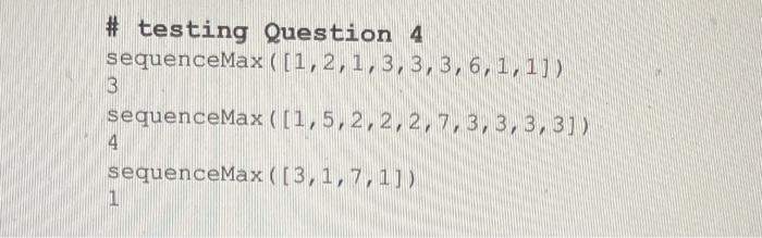 Solved Implement A Python Function Called Sequencemax That