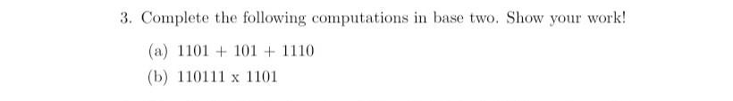 Solved 3. Complete the following computations in base two. | Chegg.com