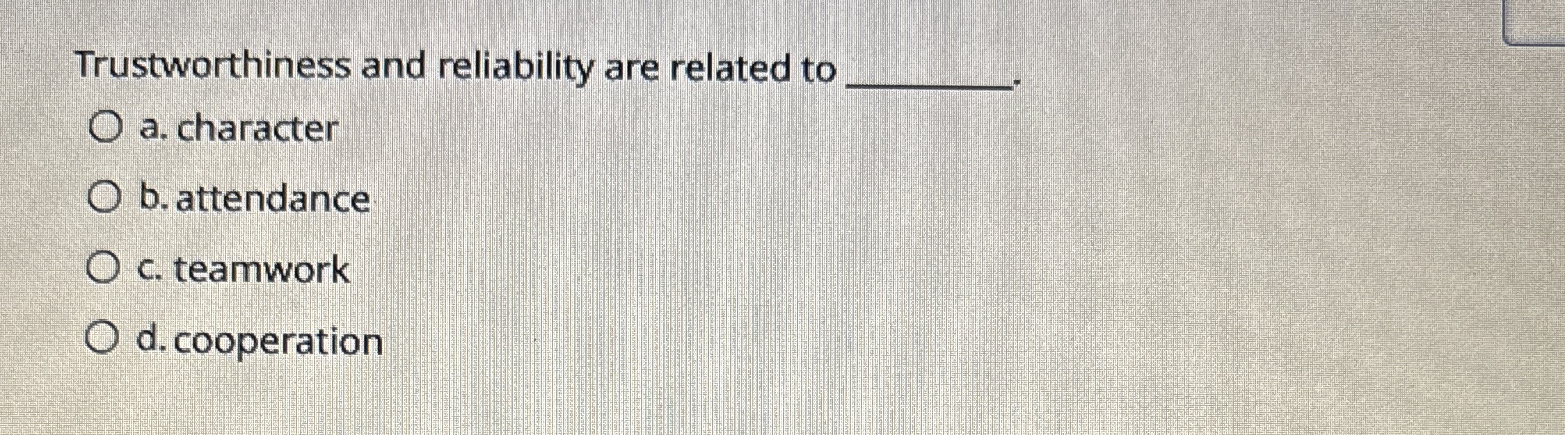 Solved Trustworthiness and reliability are related to q,a. | Chegg.com