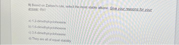 Solved 9) Based on Zaitsev's rule, select the most stable | Chegg.com
