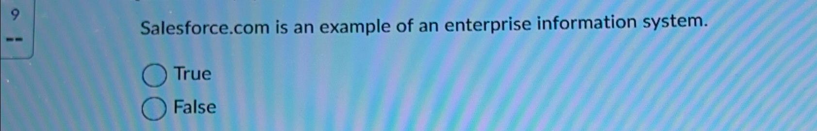 Solved Salesforce.com is an example of an enterprise | Chegg.com