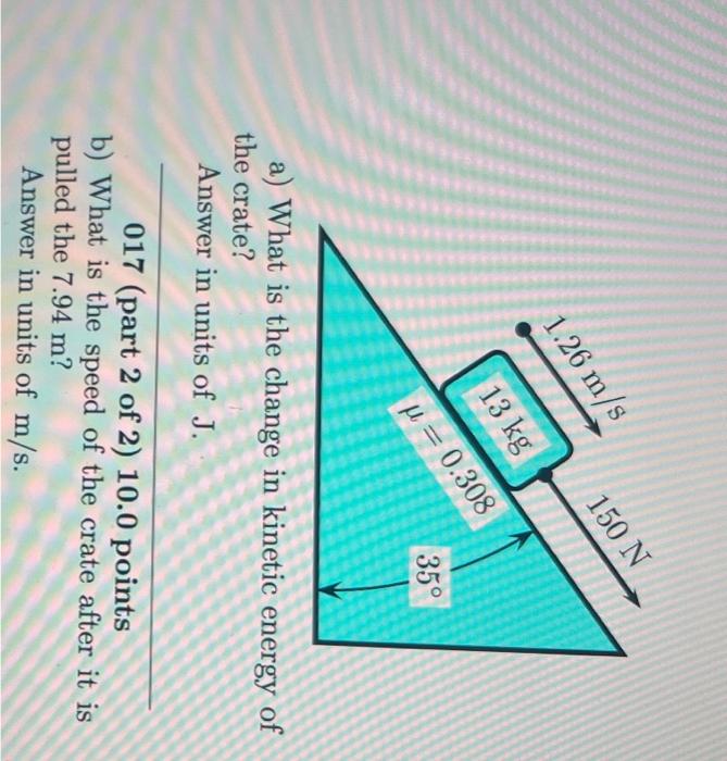 Solved 016 (part 1 of 2)10.0 points A crate is pulled by a | Chegg.com