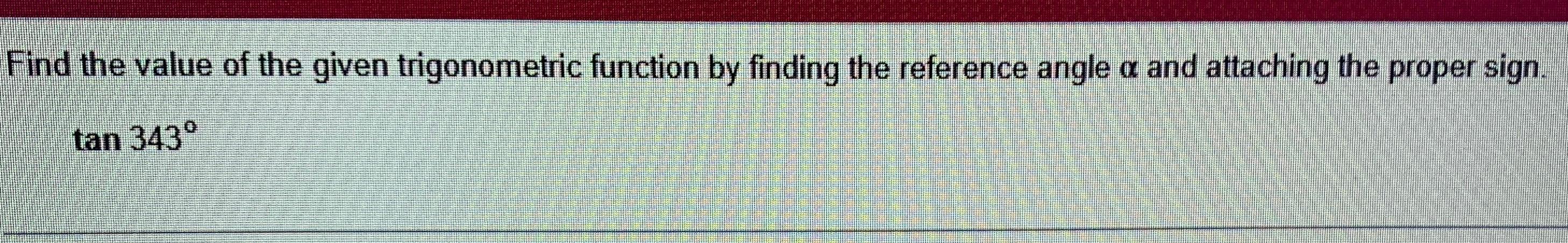 Solved Find the value of the given trigonometric function by | Chegg.com