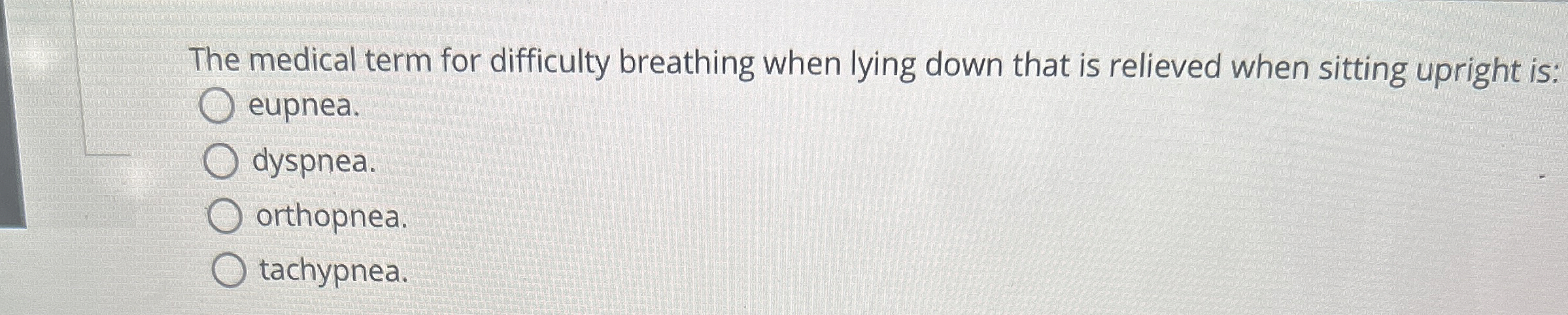 Solved The medical term for difficulty breathing when lying | Chegg.com