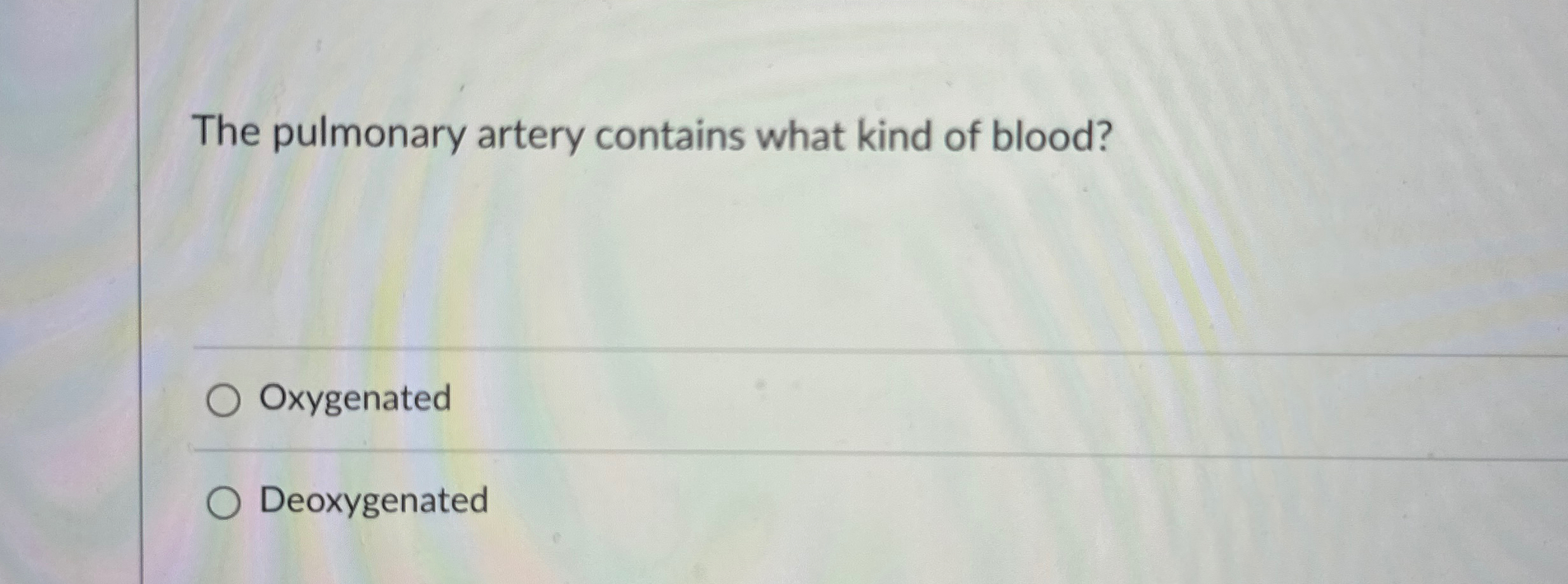 Solved The pulmonary artery contains what kind of | Chegg.com