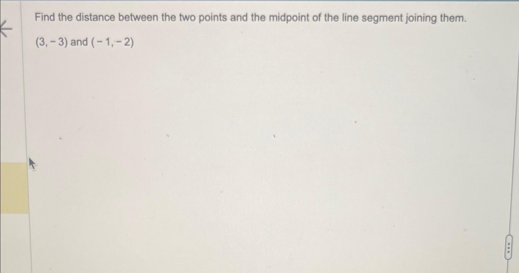 Solved Find the distance between the two points and the | Chegg.com