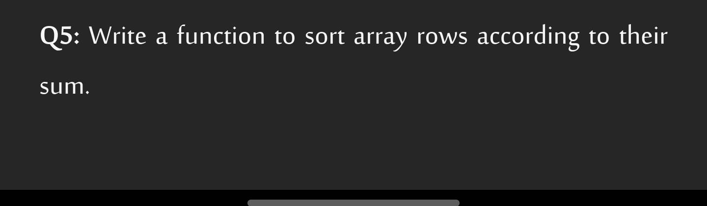 Solved Q5: Write a function to sort array rows according to | Chegg.com