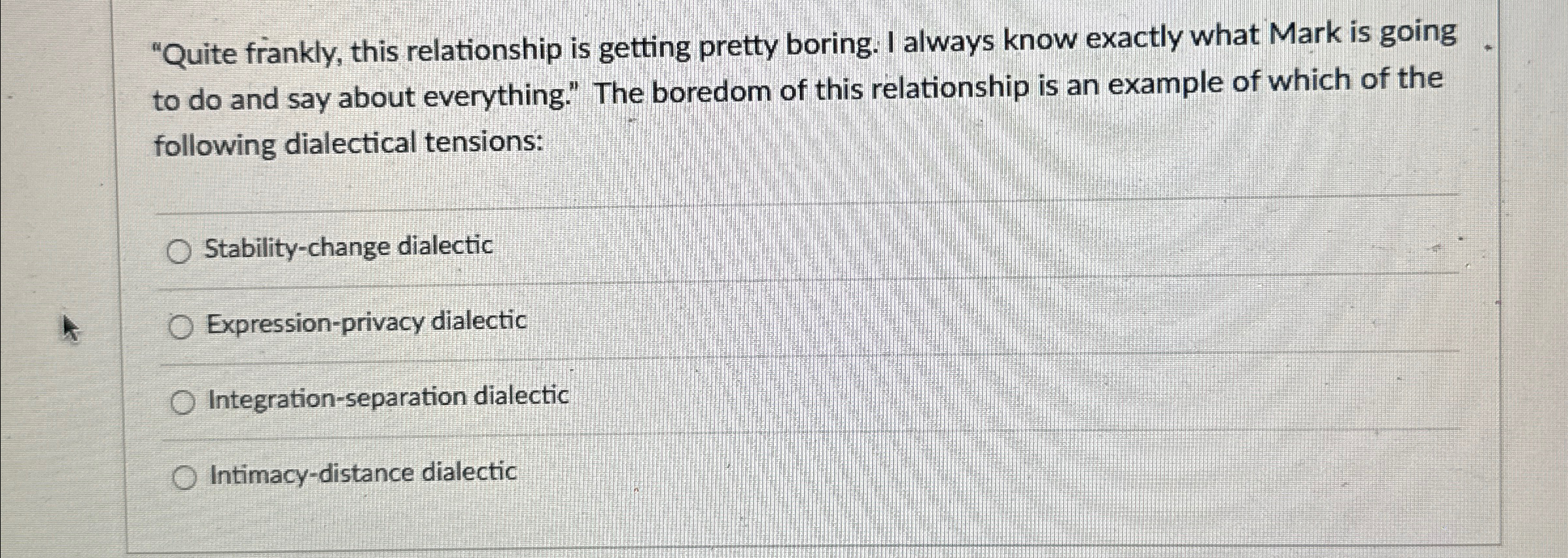 Solved "Quite frankly, this relationship is getting pretty | Chegg.com