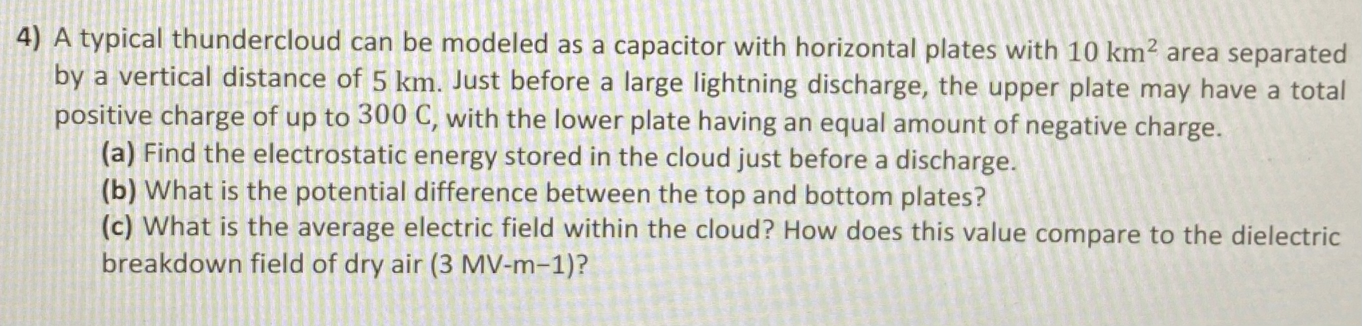 Solved A typical thundercloud can be modeled as a capacitor | Chegg.com