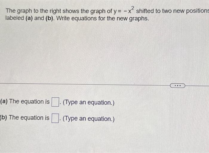 The graph to the right shows the graph of y=-x² | Chegg.com