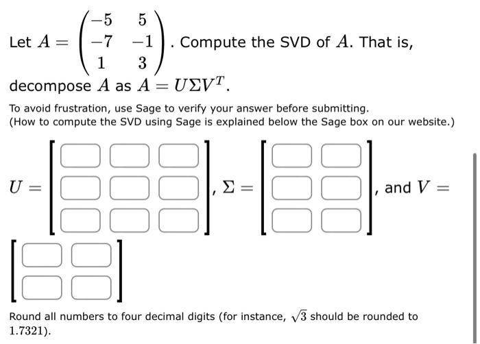 Solved Let A=⎝⎛−5−715−13⎠⎞. Compute the SVD of A. That is, | Chegg.com