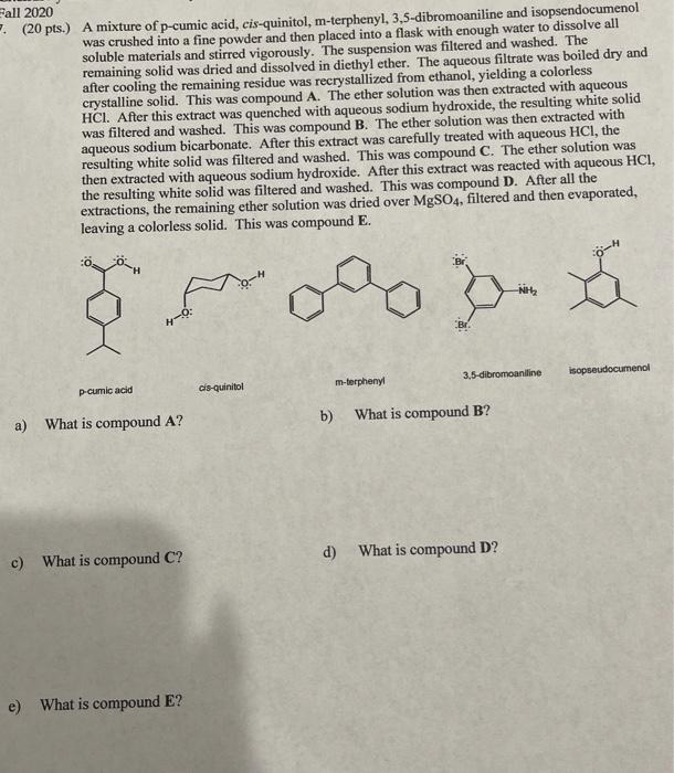 Solved Fall 2020 F. (20 pts.) A mixture of p-cumic acid, | Chegg.com