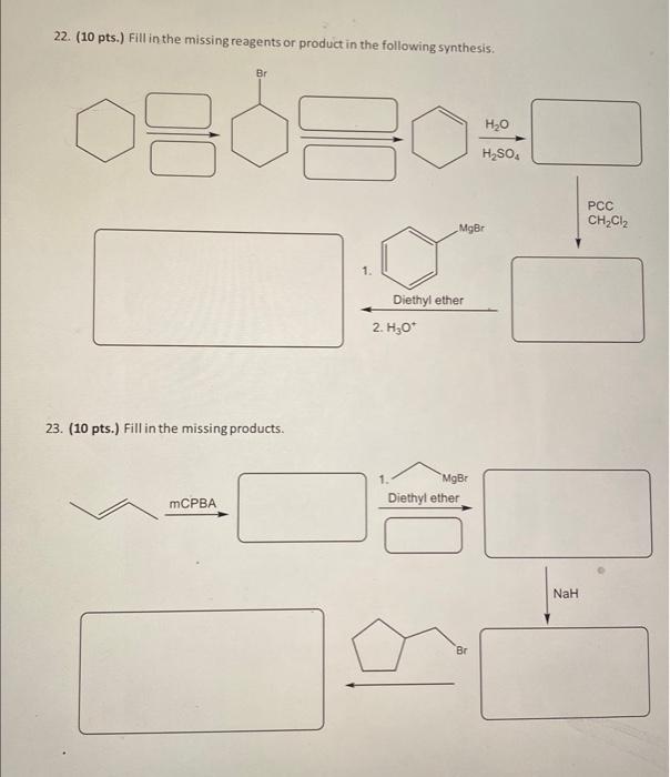 Solved 22. (10 pts.) Fill in the missing reagents or product | Chegg.com