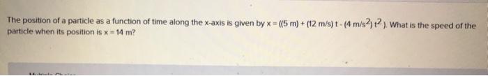 Solved The position of a particle as a function of time | Chegg.com