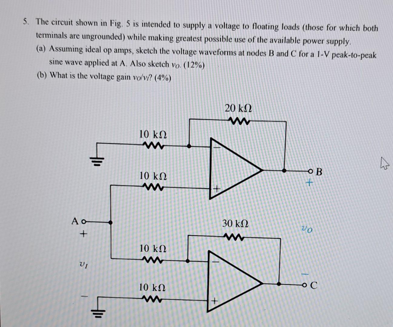 Solved 5. The circuit shown in Fig. 5 is intended to supply | Chegg.com