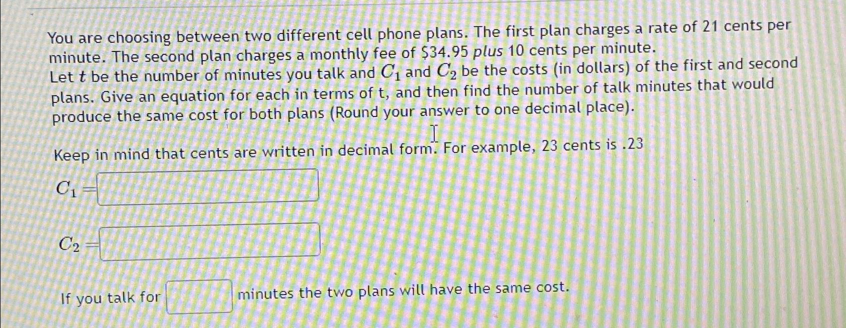 Solved You are choosing between two different cell phone | Chegg.com