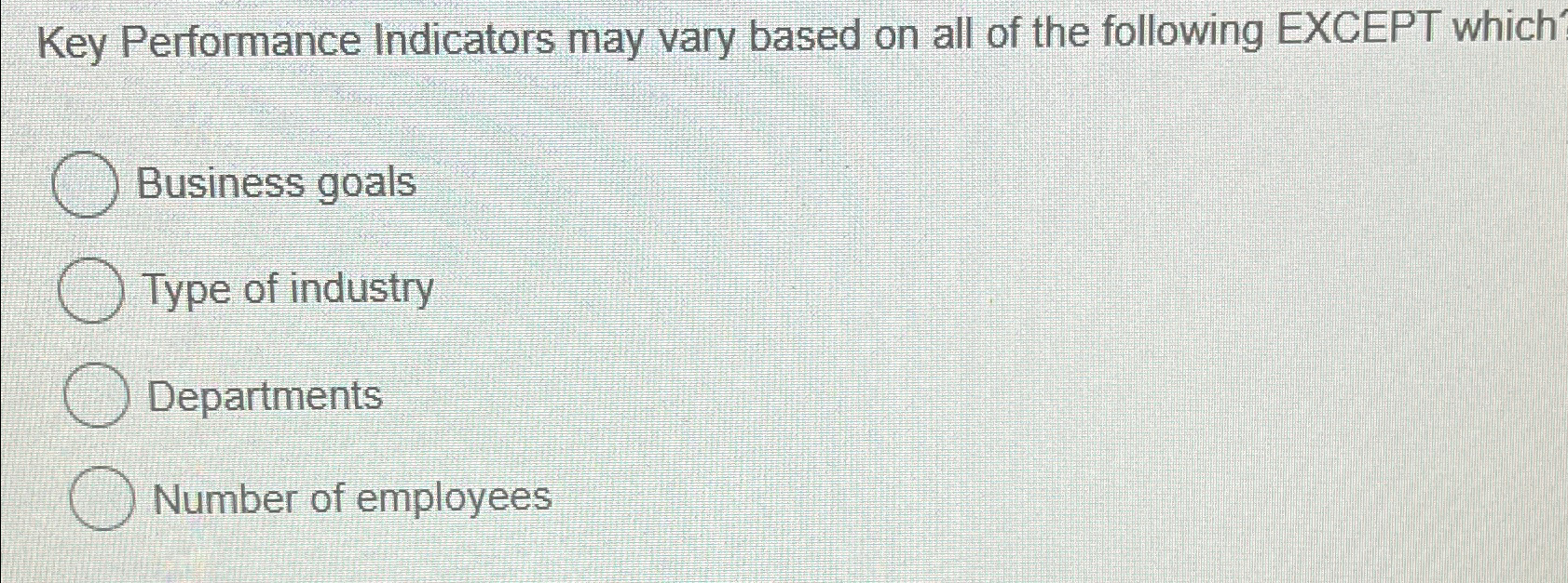 Solved Key Performance Indicators may vary based on all of | Chegg.com