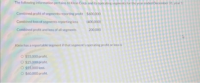 Solved Klein has a reportable segment if that segment's | Chegg.com