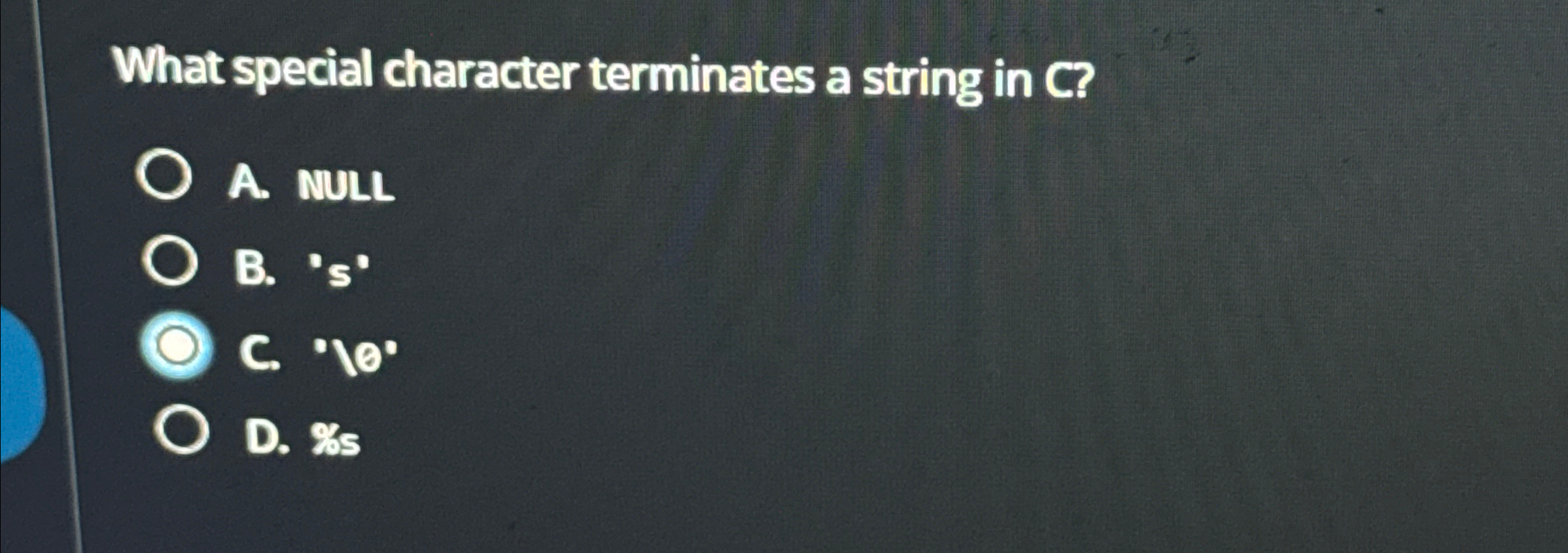 Solved What special character terminates a string in C?A. | Chegg.com
