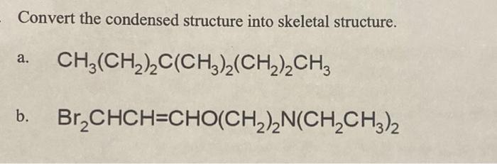 Convert the condensed structure into skeletal | Chegg.com